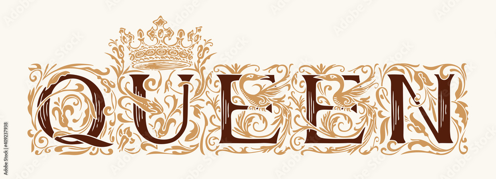 The word Queen. Vintage lettering in ornate hand-drawn initial letters ...