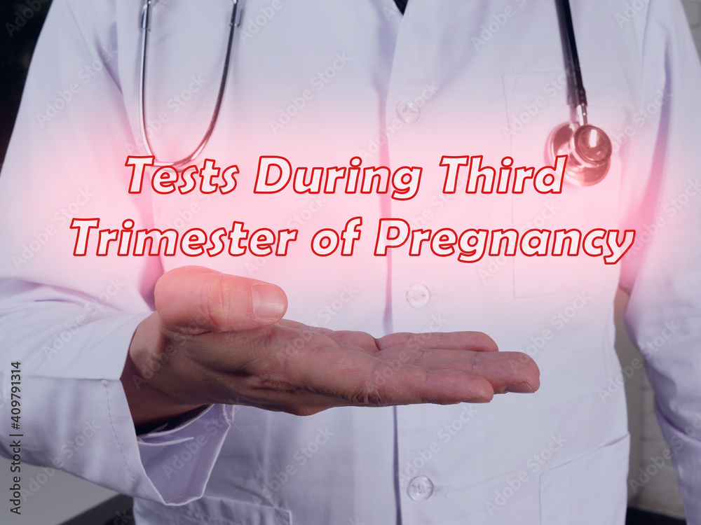 Medical concept meaning Tests During Third Trimester of Pregnancy with ...