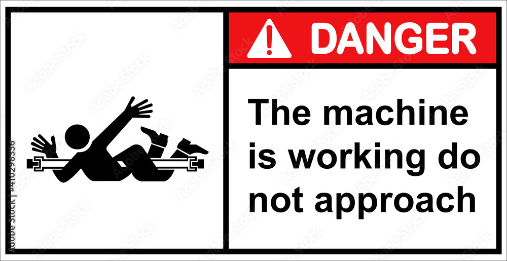 Be careful, the machine is working.,Danger sign Stock Vector | Adobe Stock