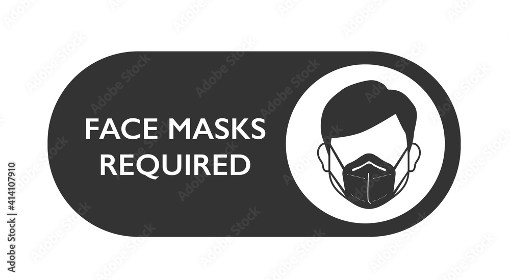 Set of face mask required signs. Facemask or covering must be worn in ...