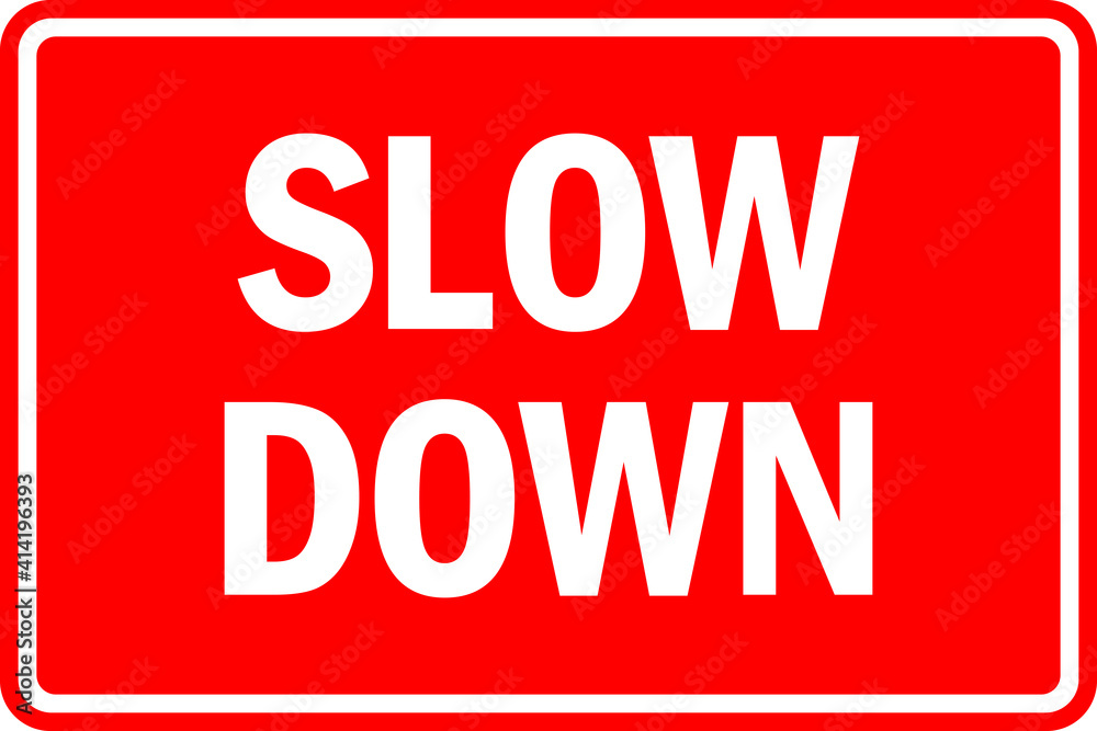 Slow down warning sign. White on red background. Traffic signs and ...