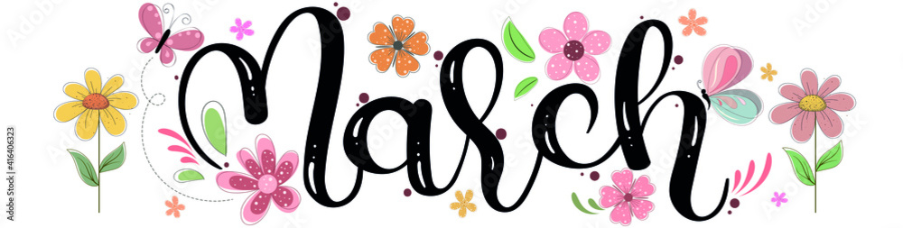Hello MARCH. March month text hand lettering with flowers and leaves ...