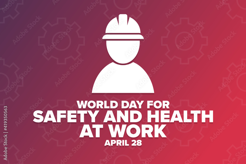 World Day for Safety and Health at Work. April 28. Holiday concept ...