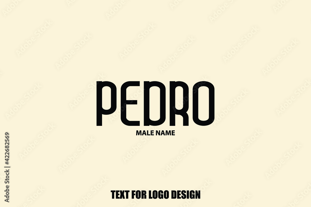 Vector de Stock Pedro Male Name Typography Text For Logo Designs and ...