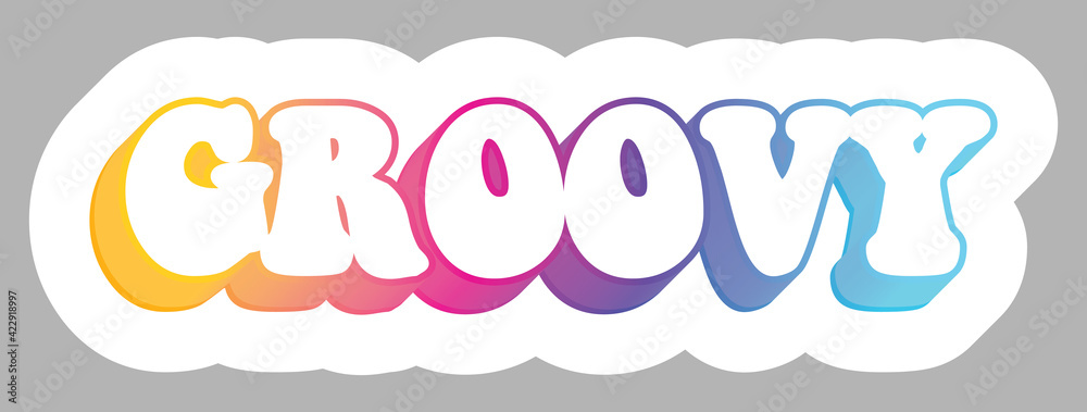 Groovy. Hippie Slang.Colorful text, isolated on simple background ...