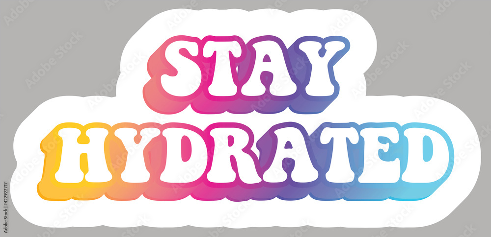 Stock-Vektorgrafik „Stay Hydrated. Colorful text, isolated on simple ...
