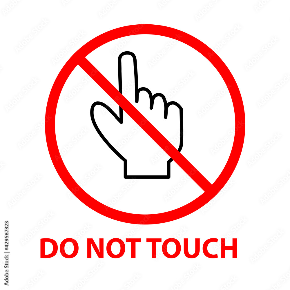 do not touch icon on white background. flat style. red prohibition ...