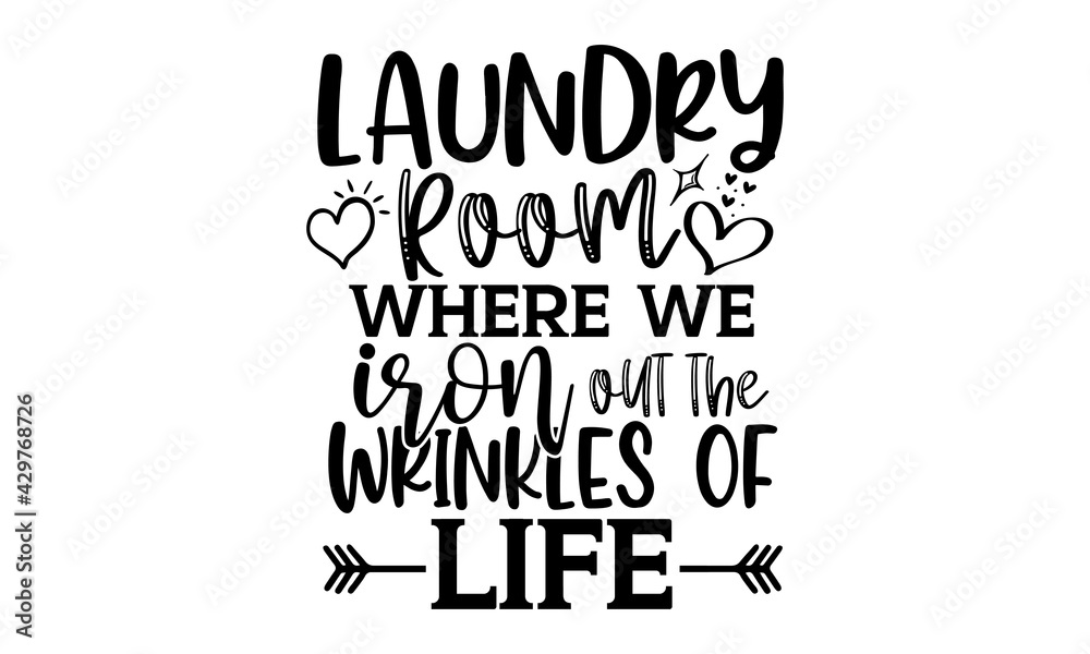 Vector de Stock Laundry room where we iron out the wrinkles of life ...
