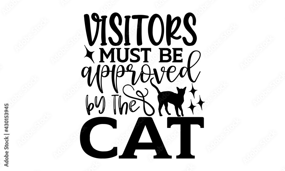 Visitors must be approved by the cat - Cat t shirts design, Hand drawn ...