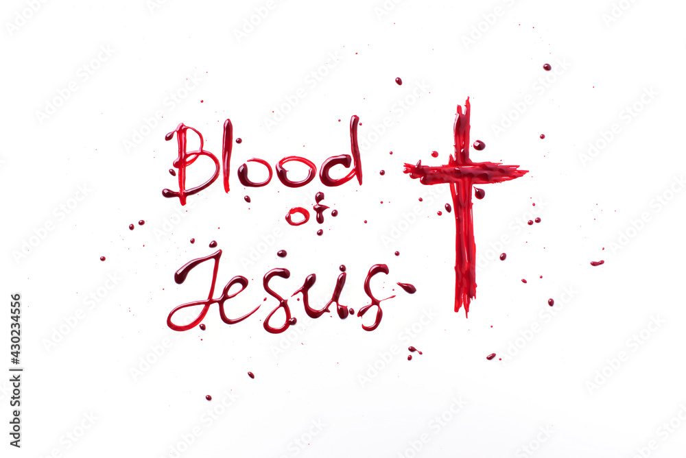 Text Blood of Jesus isolated on white background. Crucifix ox Jesus ...