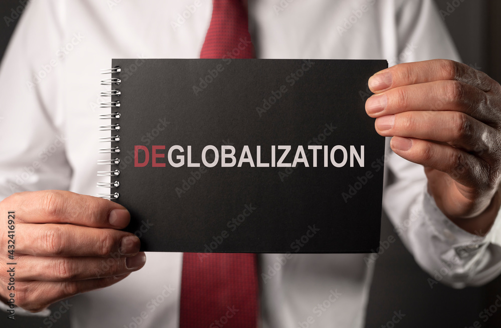 Deglobalization in business and commerse concept. Word about anti ...
