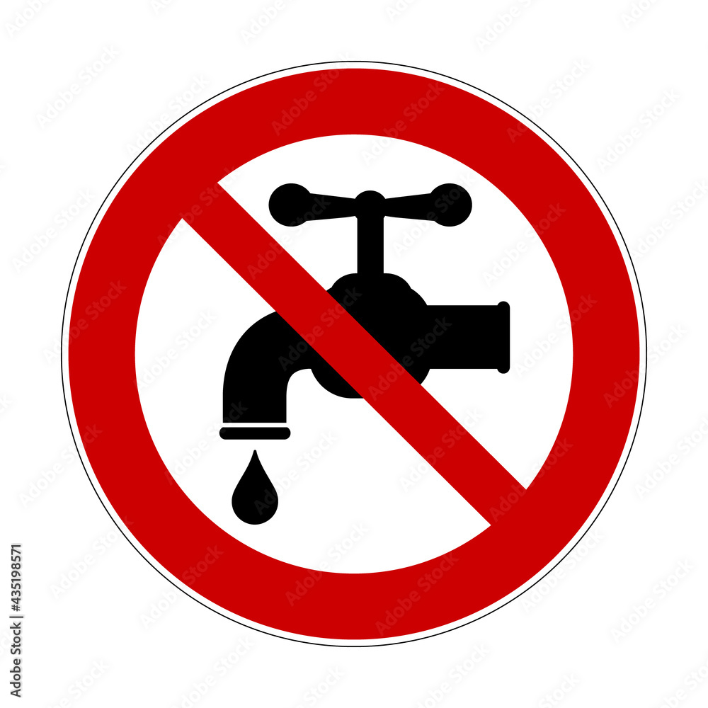 Do not use tap water prohibition sign. Do not drink symbol template ...