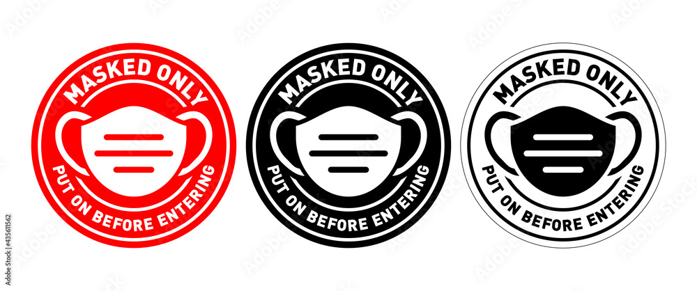 Masked only. Face mask required sign. Warning circle signage for ...