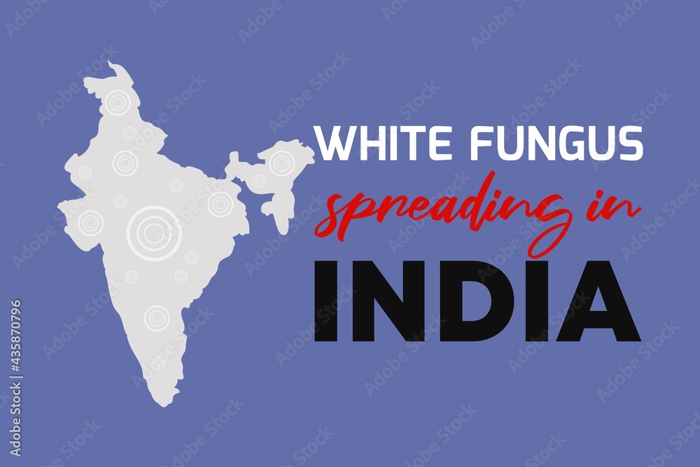 White Fungus spreading in India. White fungus symbol on the Indian map ...