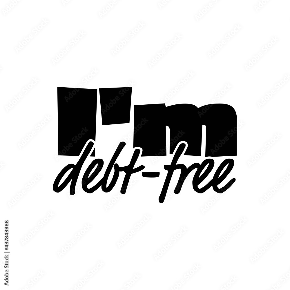 "I'm Debt Free". Inspirational and Motivational Quotes Vector Isolated ...