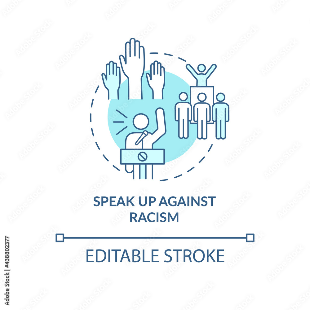 Speak up against racism concept icon. Fighting racial discrimination ...