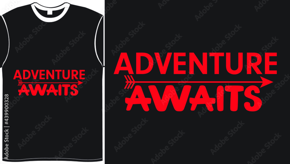 Adventure Awaits- Vector Illustration Typography T Shirt Design, It can ...