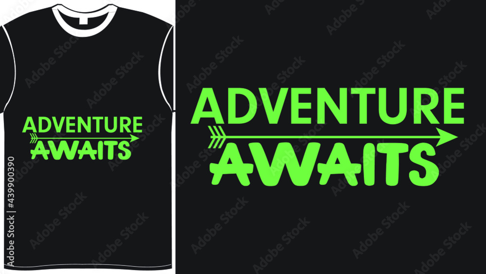 Adventure Awaits- Vector Illustration Typography T Shirt Design, It can ...