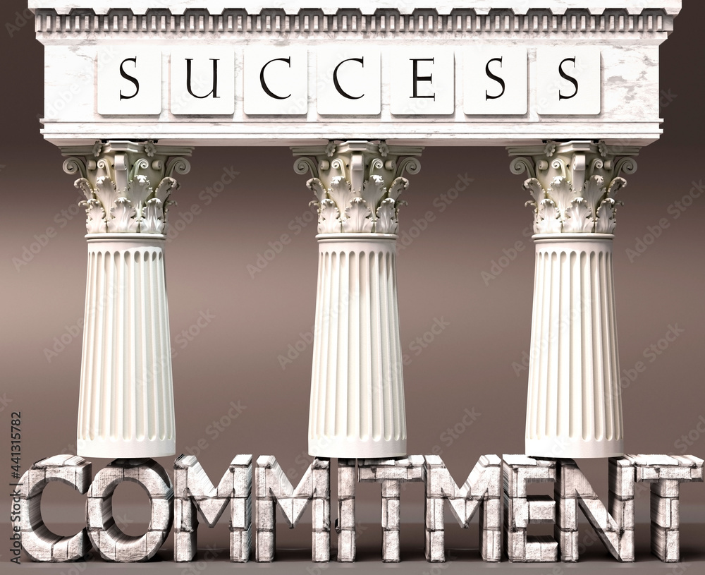 Commitment as a foundation of success - symbolized by pillars of ...