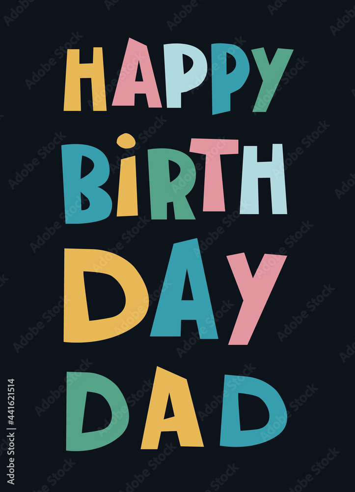 Happy Birthday Dad hand-lettered phrase. Bold handwritten letters ...