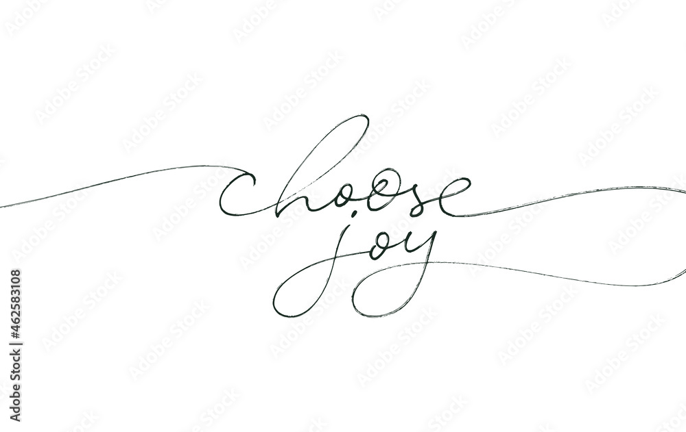 Choose joy hand drawn modern calligraphy. Vector line lettering with ...