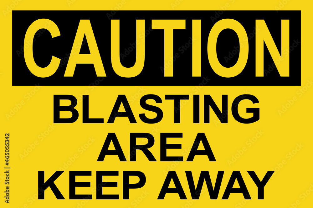 Blasting area keep away caution sign. Black on yellow background ...