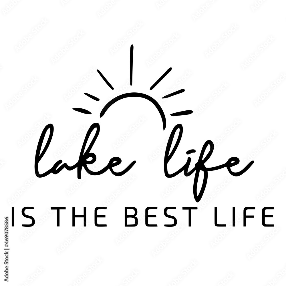 lake life is the best life background lettering calligraphy ...