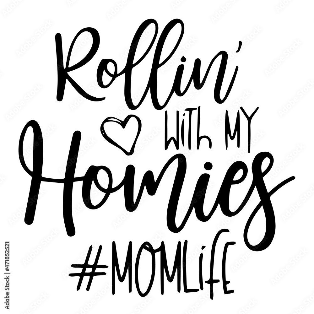 rollin' with my homies momlife background inspirational quotes ...