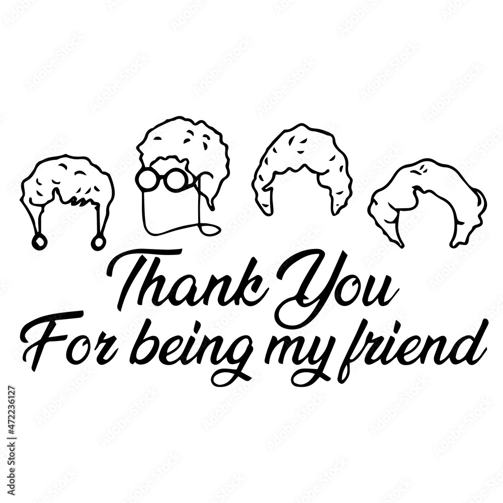thank you for being my friend logo inspirational quotes typography ...