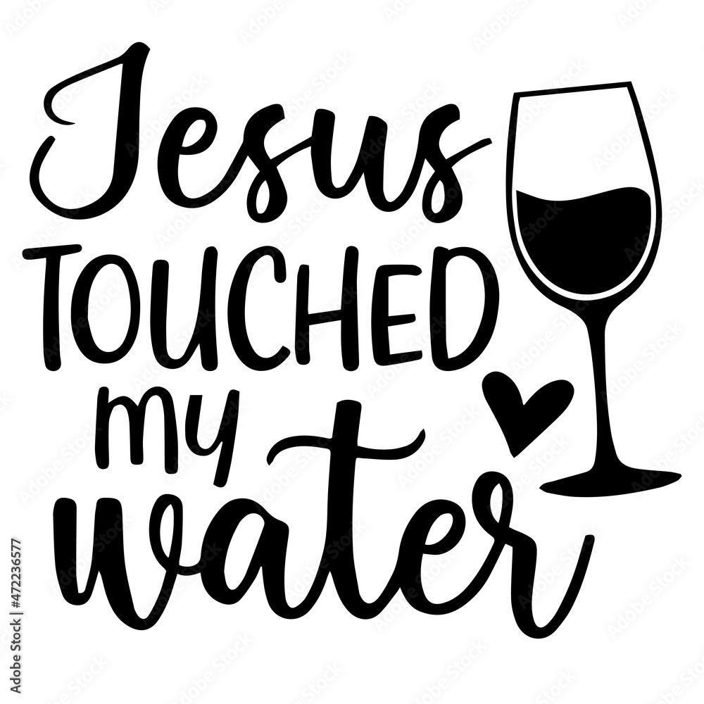 jesus touched my water logo inspirational quotes typography lettering ...