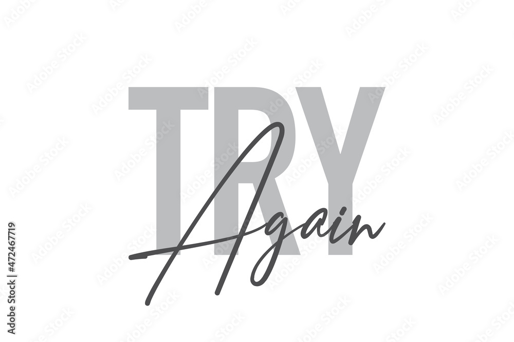 Modern, simple, minimal typographic design of a saying "Try Again" in ...