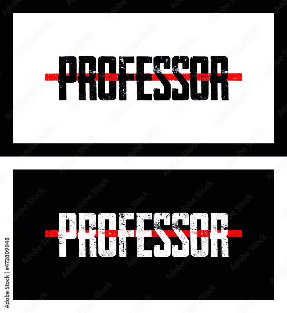 Professor with red line. Grunge style professor word crossed with red ...