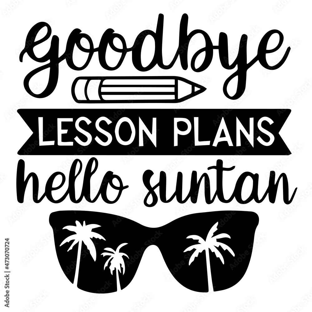 goodbye lesson plans hello suntan logo inspirational quotes typography ...