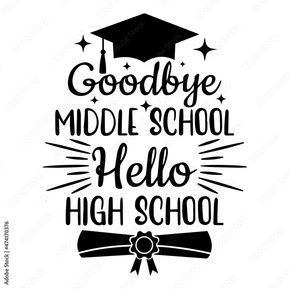 goodbye middle school hello high school logo inspirational quotes ...