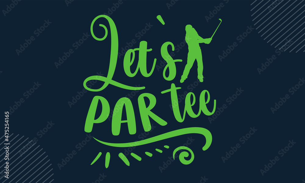 Let’s par tee - Golf t shirt design, Hand drawn lettering phrase ...