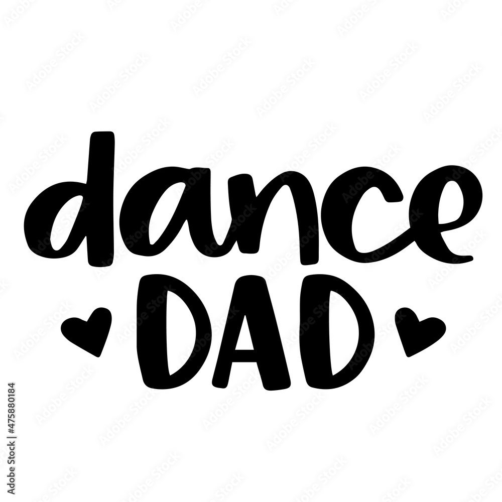 dance dad background inspirational quotes typography lettering design ...