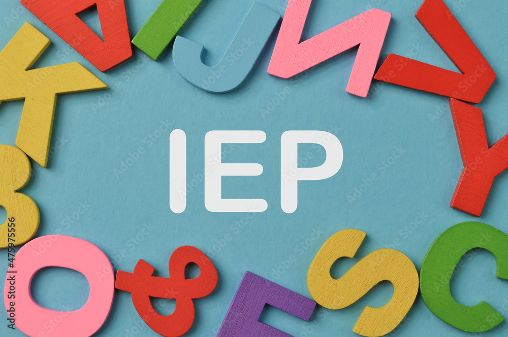 Colorful alphabet letters with text IEP stands for INDIVIDUALIZED ...