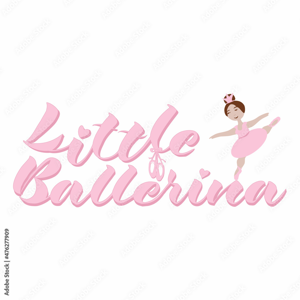 Vector handwritten lettering of a little ballerina and a picture of a ...