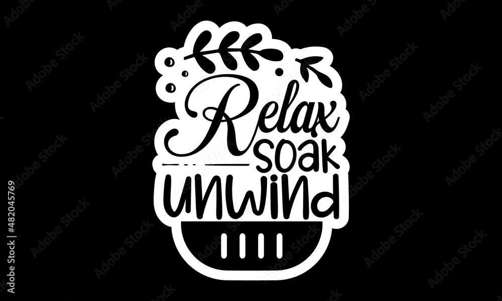 Relax-soak-unwind, Hand drawn lettering phrase, Bathroom design ...