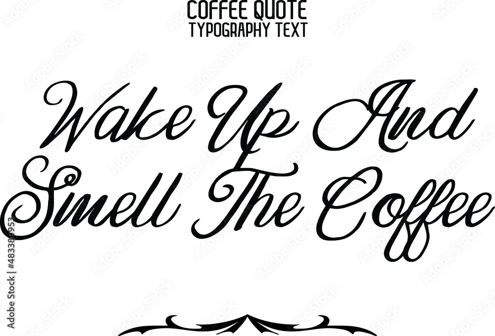 Stock-Vektorgrafik „Wake Up And Smell The Coffee Stylish Handwritten ...