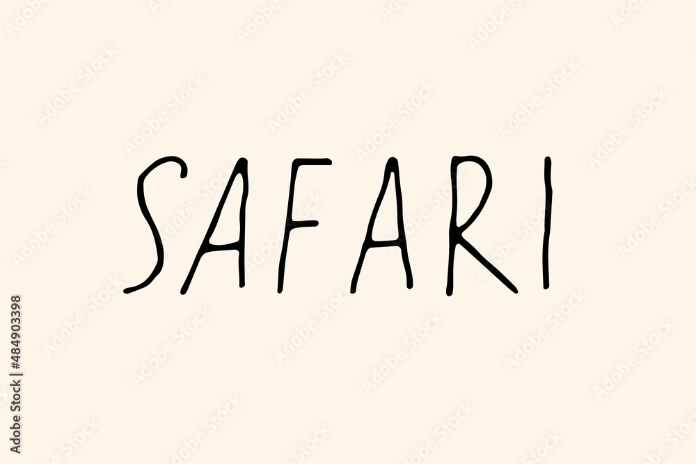 Handwritten "safari". Vector hand-drawn doodle illustration ...