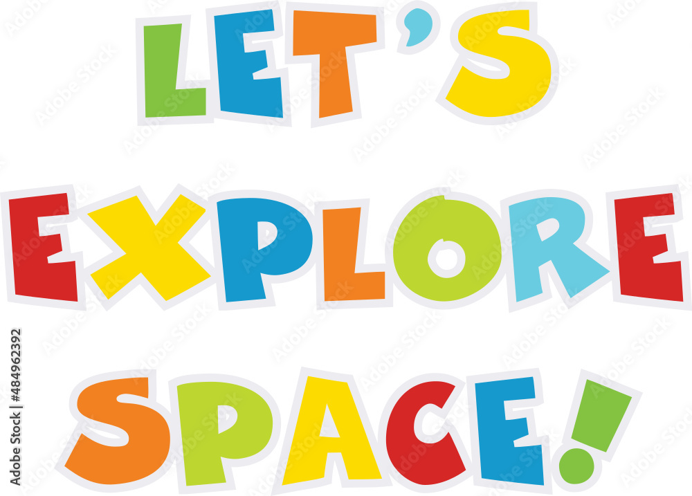 Lets explore space word art Stock Vector | Adobe Stock