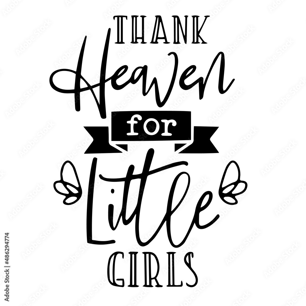 thank heaven for little girls inspirational quotes, motivational ...