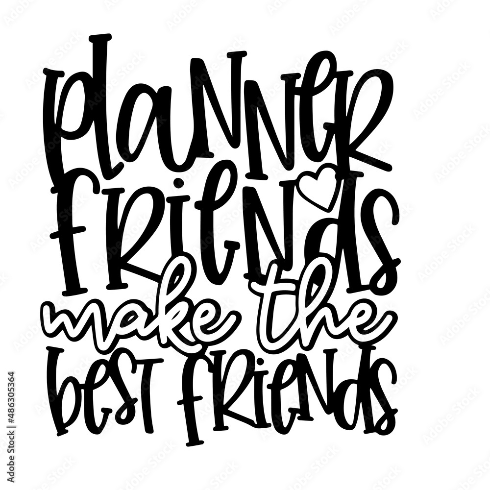 planner friends make the best friends inspirational quotes ...