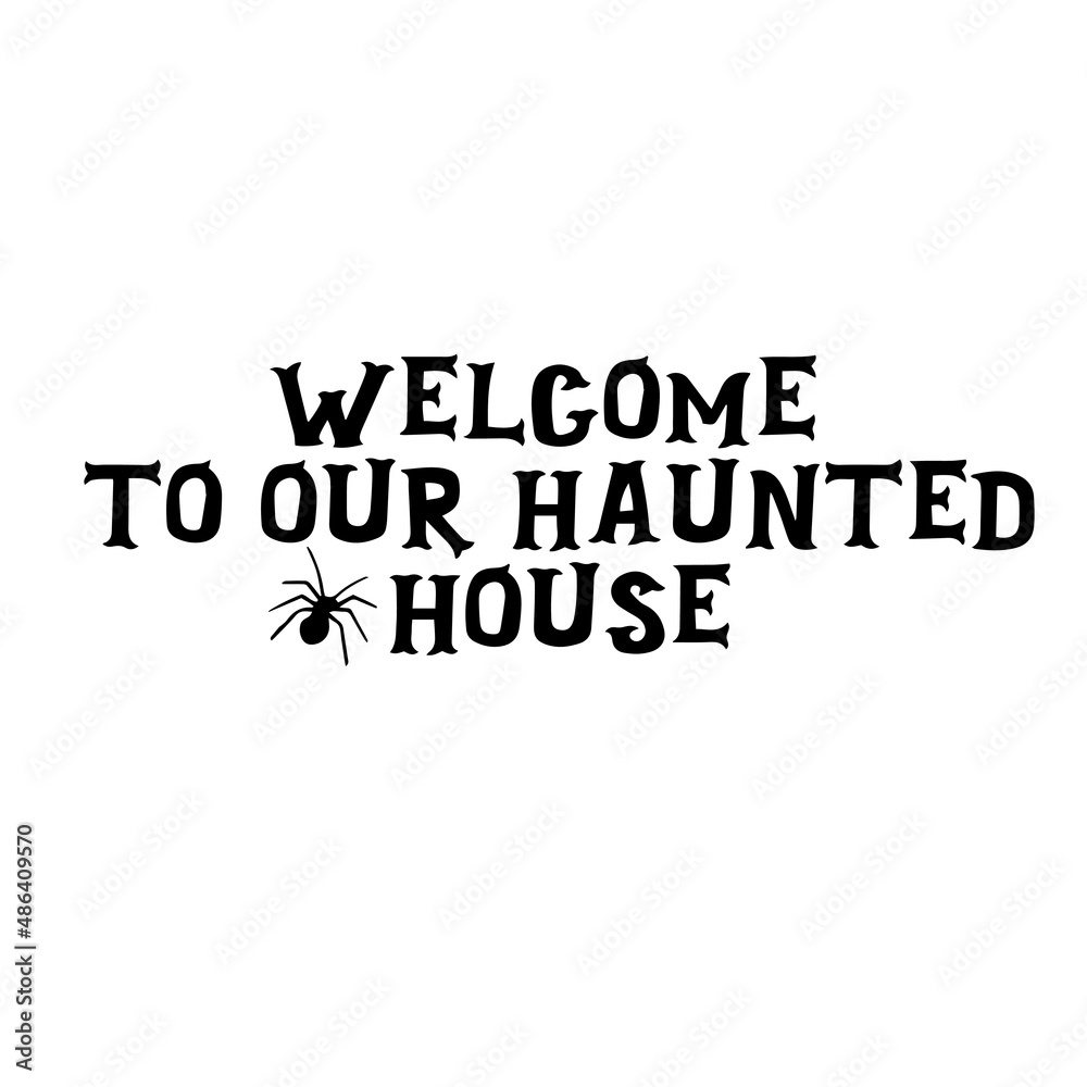 welcome to our haunted house inspirational quotes, motivational ...