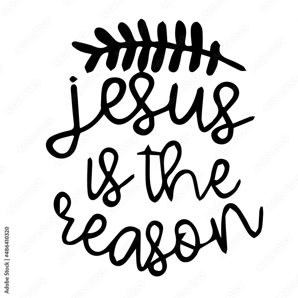 jesus is the reason inspirational quotes, motivational positive quotes ...