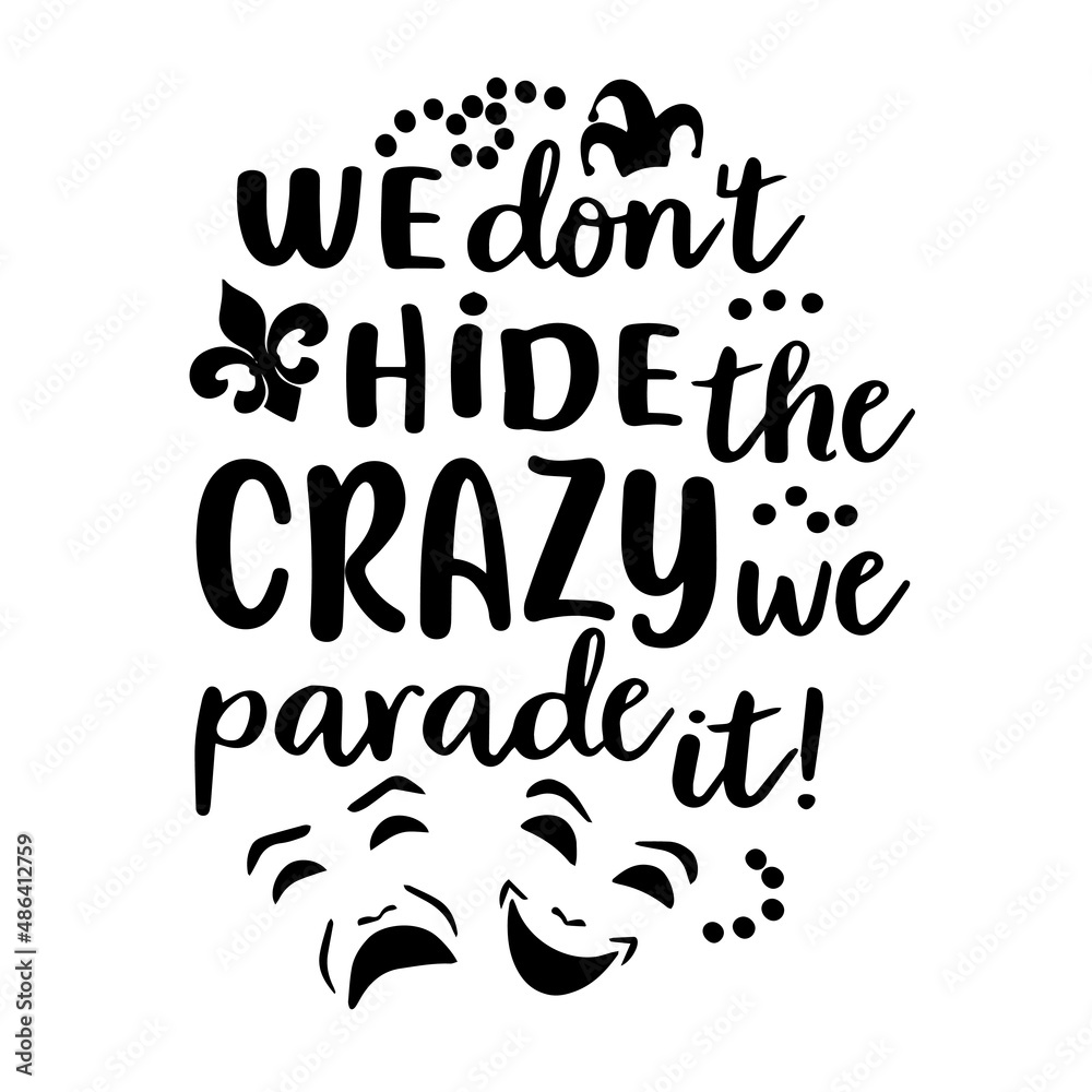 we don't hide the crazy we parade it inspirational quotes, motivational ...