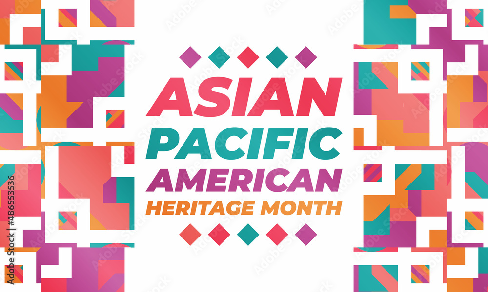 May is Asian Pacific American Heritage Month (APAHM), celebrating the ...