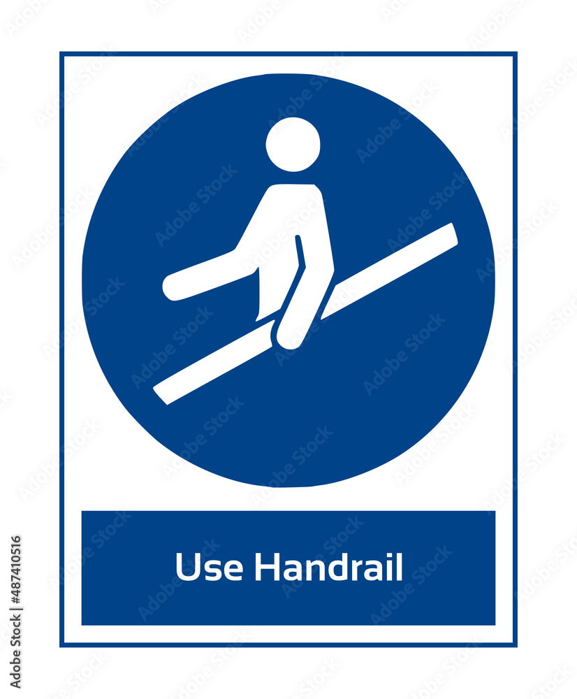 Use Handrail. Mandatory Sign. Work Safety Equipment Signs In White ...
