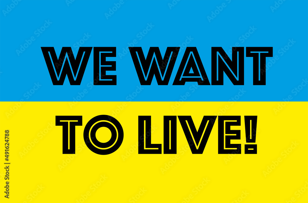 We want to live. Slogan on the Ukrainian flag. War in Ukraine. Stock ...